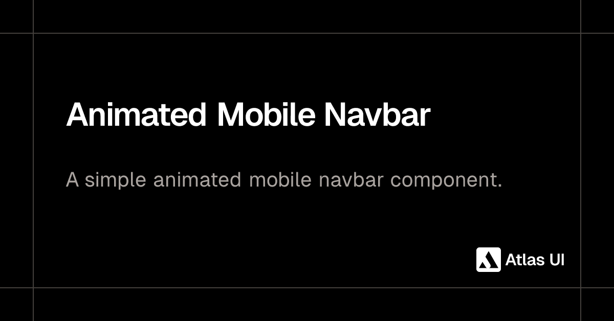 Animated Mobile Navbar - Atlas UI